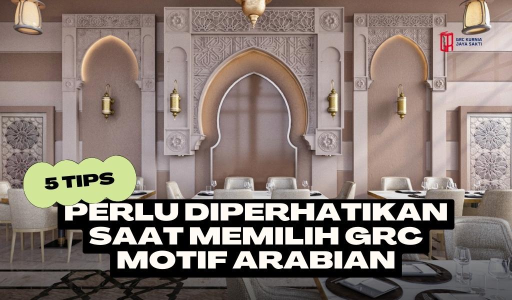 5 Tips Memilih GRC Motif Arabian Minimalis | PT. Grc Kurnia Jaya Sakti