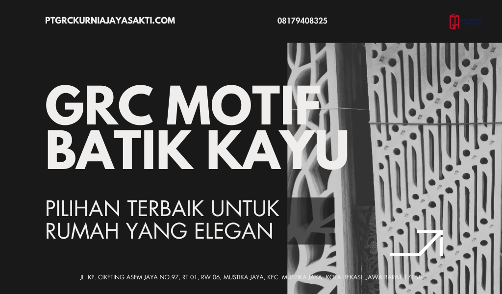 Desain GRC Motif Batik Kayu yang Unik dan Menarik | PT. Grc Kurnia Jaya ...